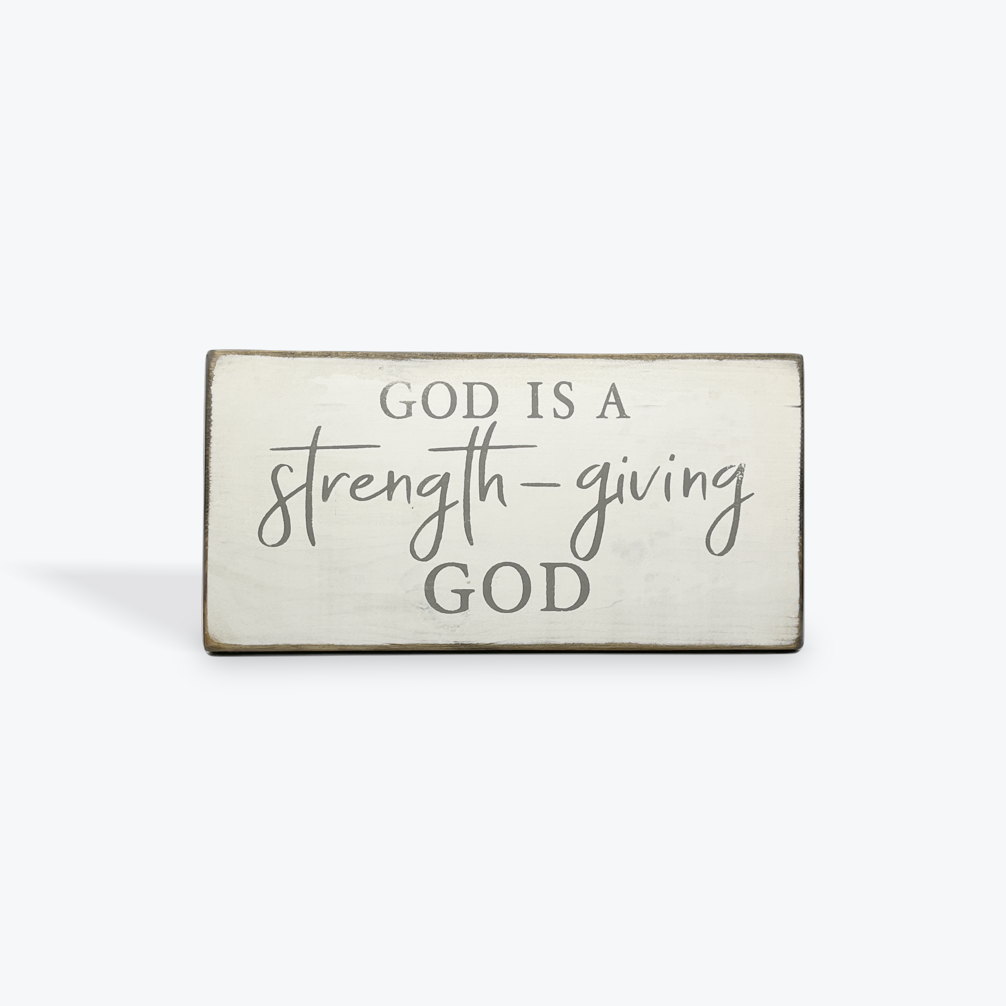God Is a Strength-Giving God - White Sign with Stenciled Letters | We ...